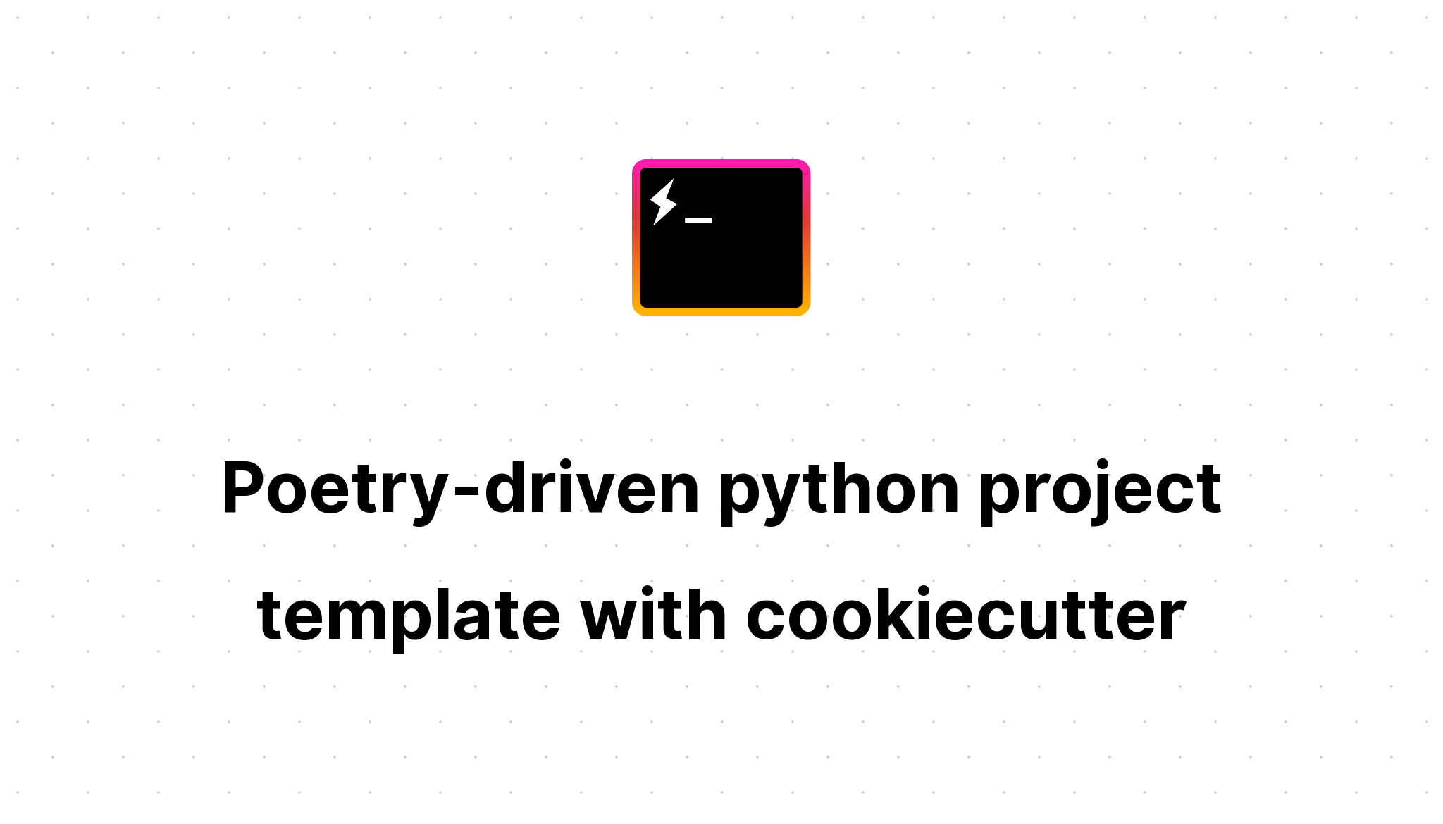 Poetry-driven python project template with cookiecutter Poetry-driven python project template with cookiecutter